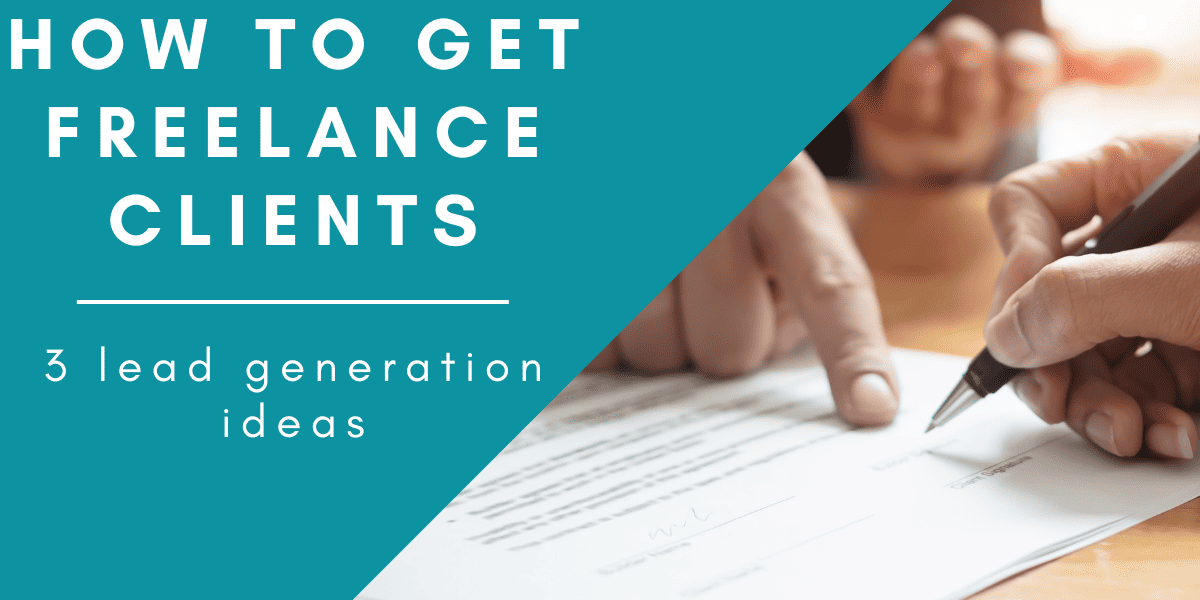 How to get freelance clients - 7 lead generation ideas
